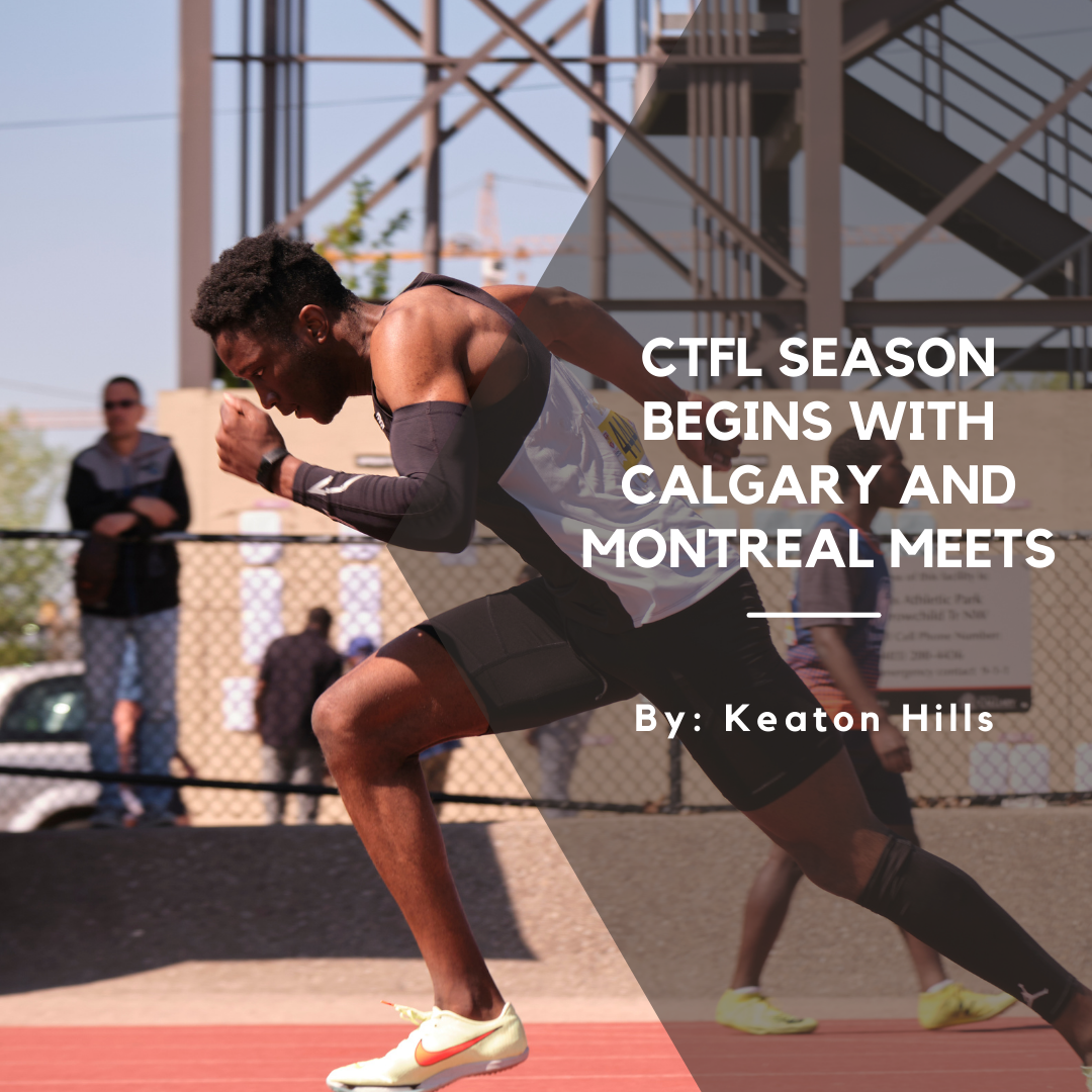 CTFL season begins with Calgary and Montreal meets – Canadian Track and ...